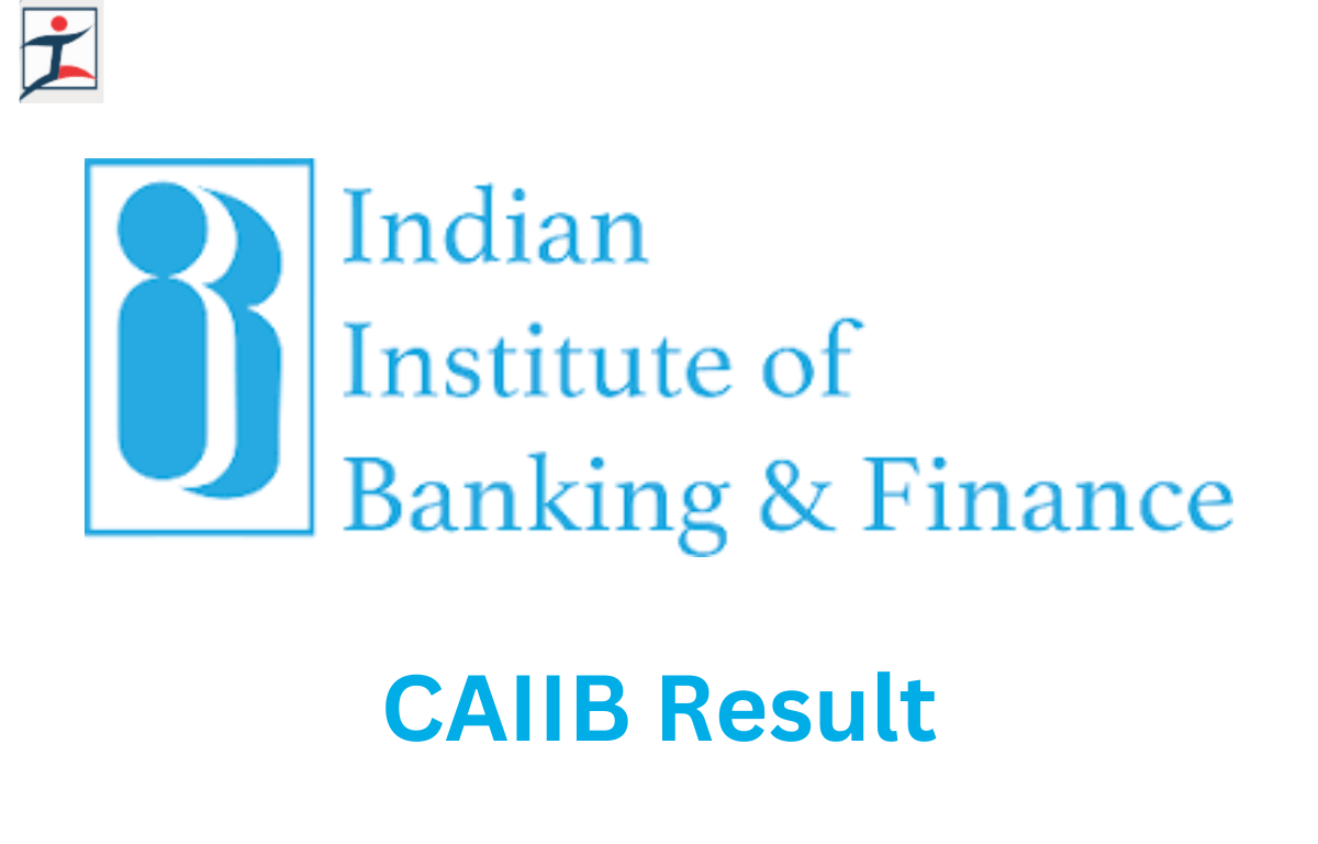CAIIB Result 2024 Out, Score Card and Result Link