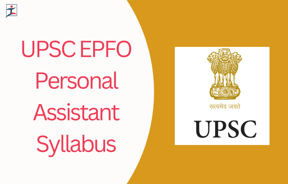UPSC EPFO Personal Assistant Syllabus 2024 and Exam Pattern, Topics