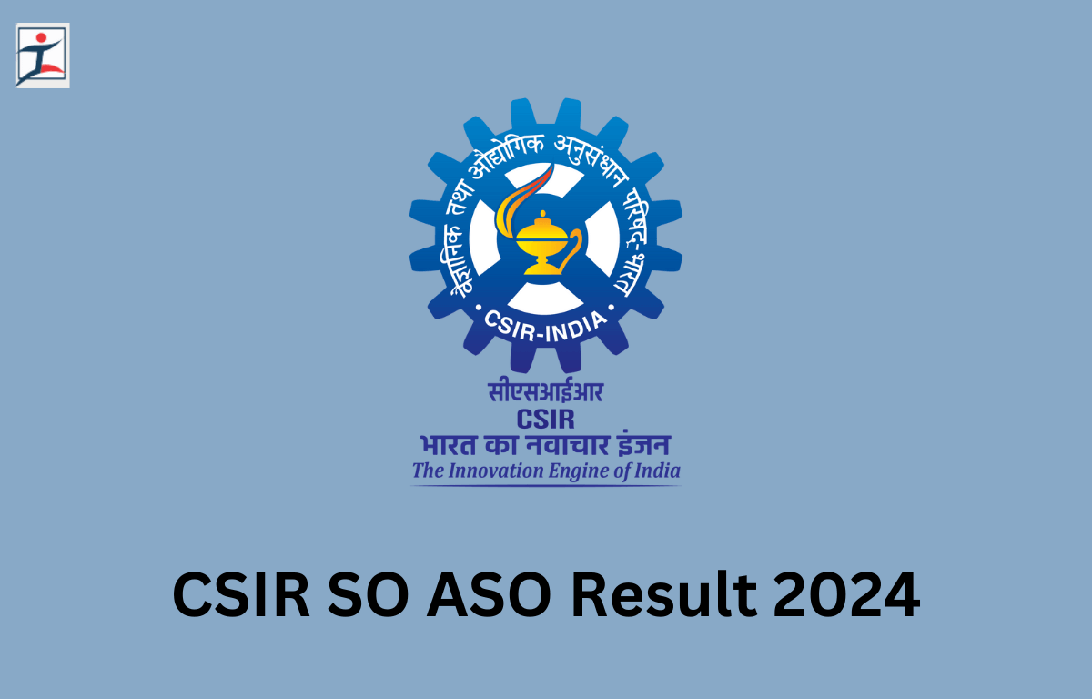 CSIR SO ASO Result 2024, CSIR CASE Merit List and Cut Off CSIR SO ASO Result 2024, CSIR CASE Merit List and Cut Off