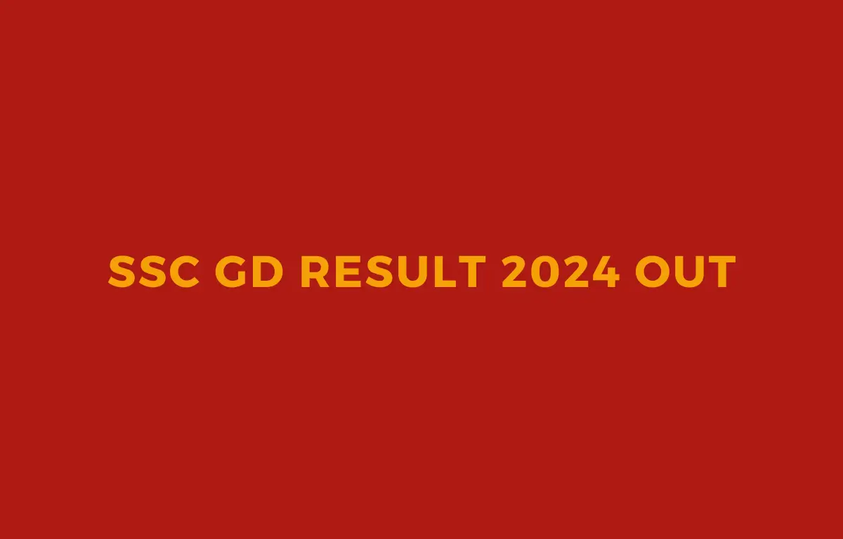 SSC GD Result 2024 Out, Official Result PDFs and Score Card Link
