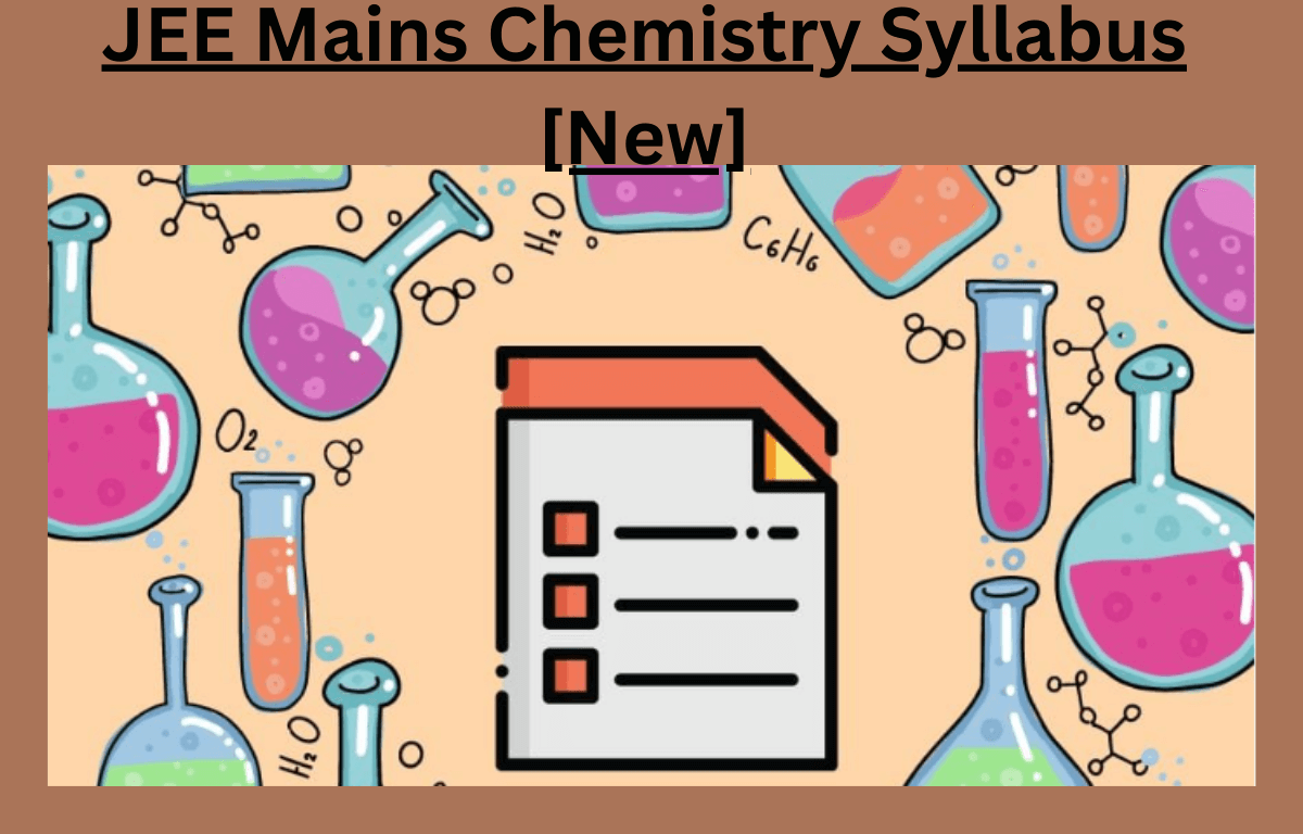 JEE Mains Chemistry Syllabus 2025 (Updated), Download Detailed Syllabus PDF JEE Mains Chemistry Syllabus 2025 (Updated), Download Detailed Syllabus PDF