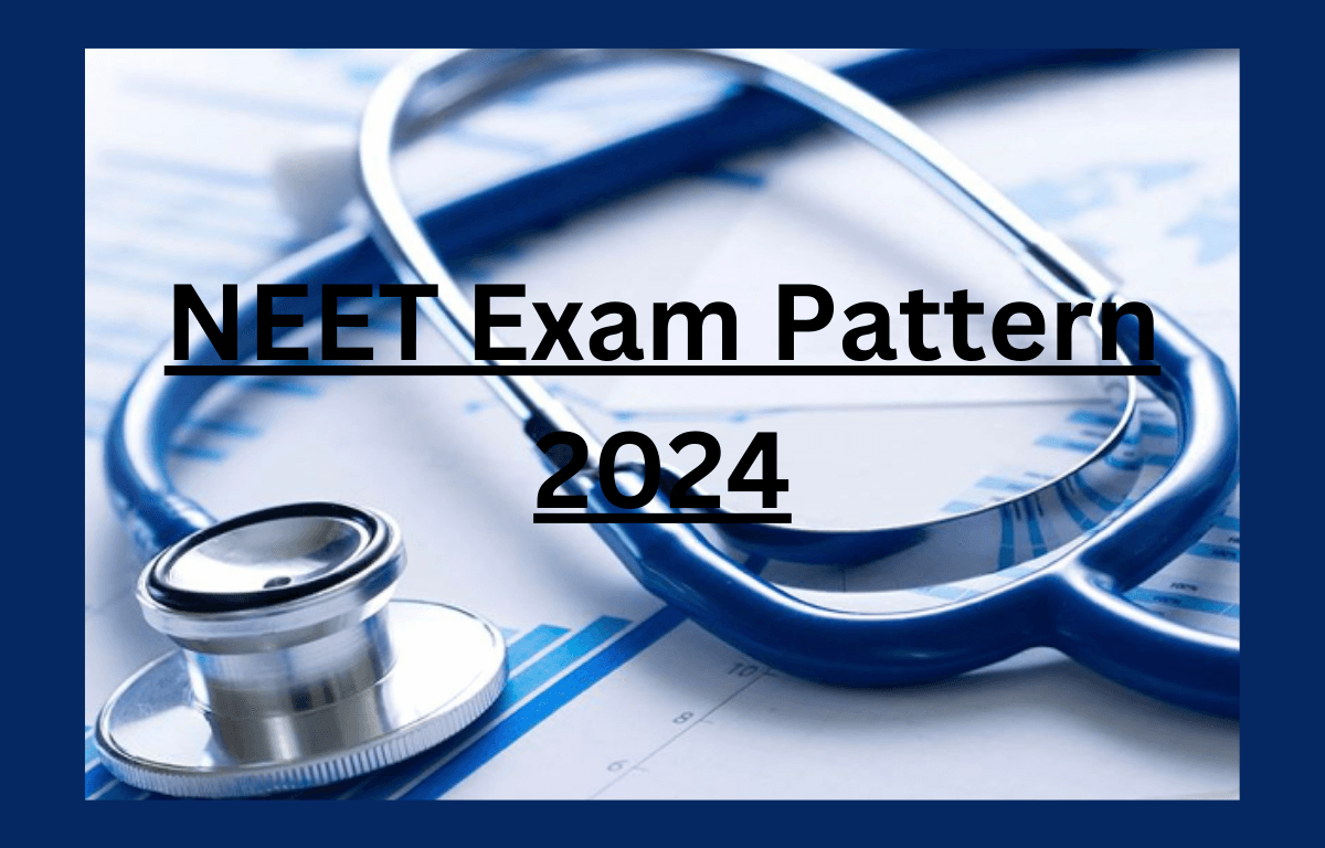 NEET Exam Pattern 2024, Marking Scheme, Important Topics