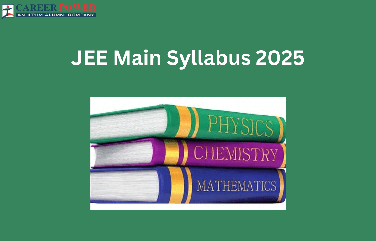 JEE Main Syllabus 2025 by NTA, Chapter and Subject-wise Weightage JEE Main Syllabus 2025 by NTA, Chapter and Subject-wise Weightage