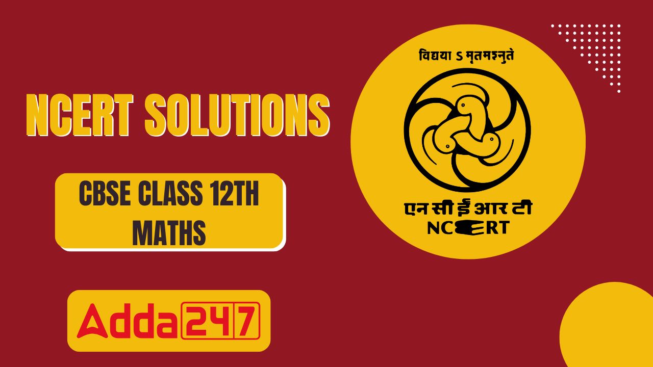 NCERT Solutions for Class 12 Maths, Check Exercise Wise CBSE Class 12 ...