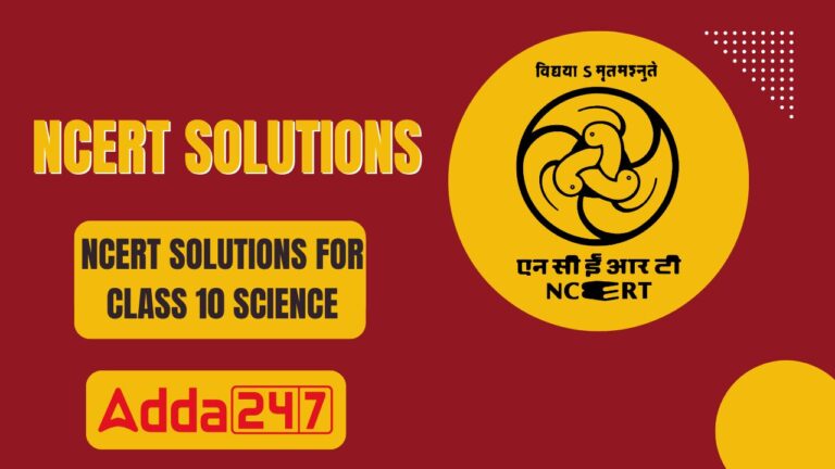 NCERT Solutions for Class 10 Science, Check Chapter Wise Solutions Here