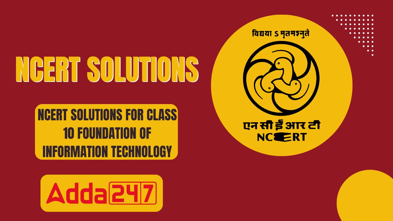 NCERT Solutions for Class 10 Foundation of Information Technology